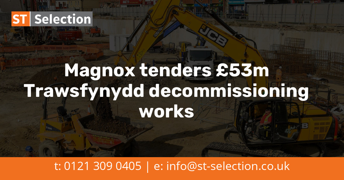 Magnox tenders £53m Trawsfynydd decommissioning works | ST Selection Magnox tenders £53m Trawsfynydd decommissioning works | ST Selection
